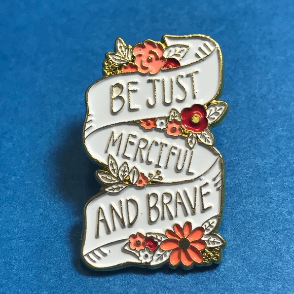 Jewelry | Be Just Merciful And Brave Enamel Pin | Poshmark
